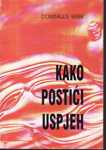 DOMINIQUE WEBB - KAKO POSTIĆI USPJEH