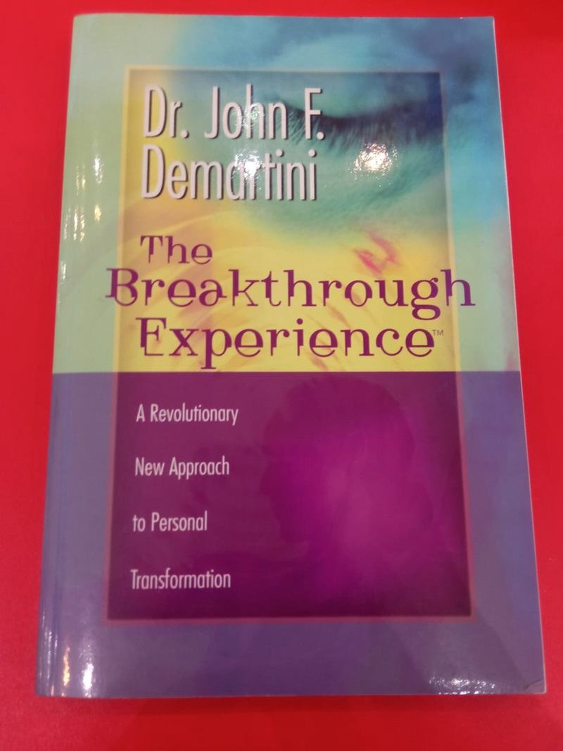 John F. Demartini - The Breakthrough Experience - A Revolutionary New
