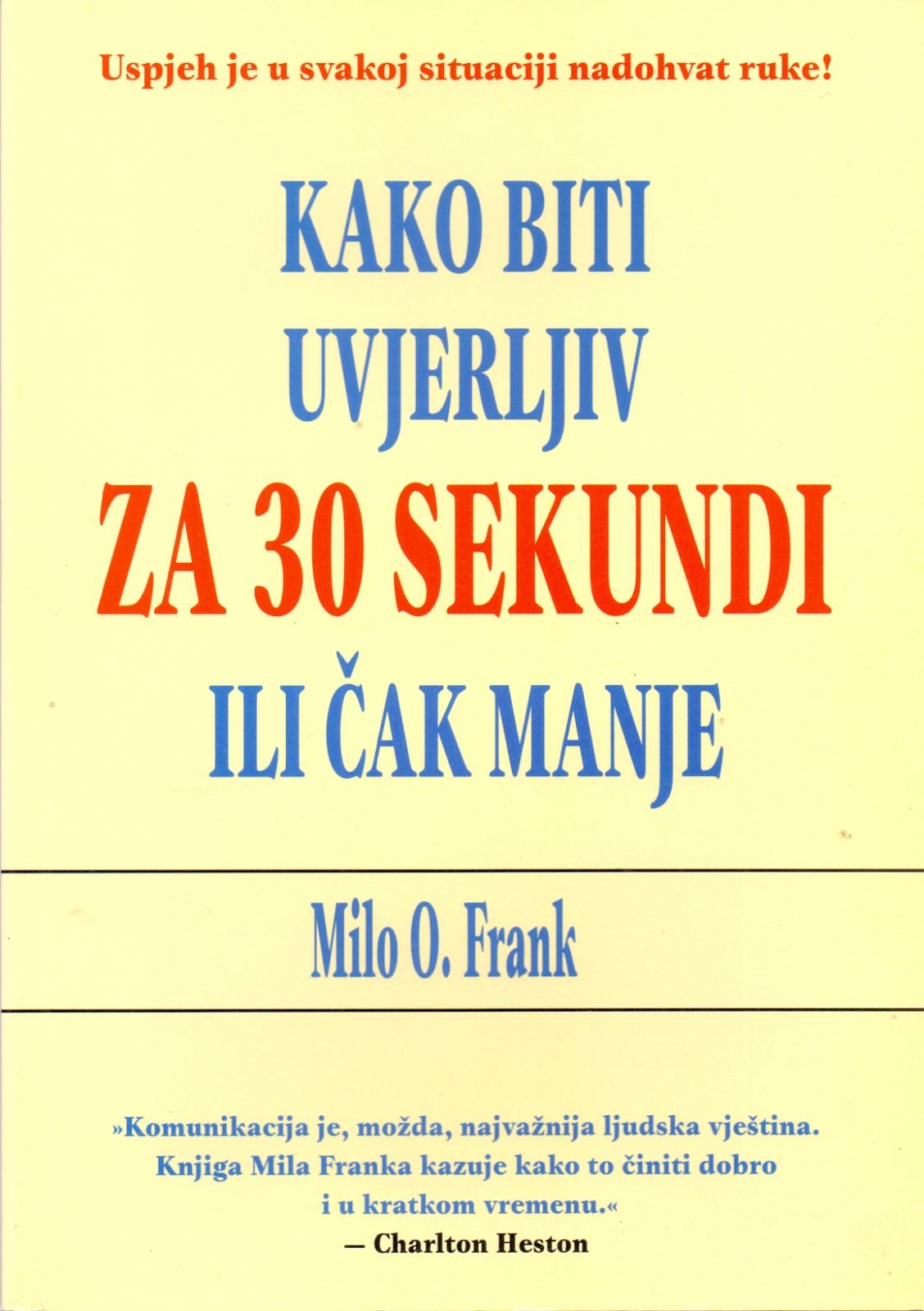 KAKO BITI UVJERLJIV ZA 30 SEKUNDI ILI ČAK MANJE - Milo O. Frank