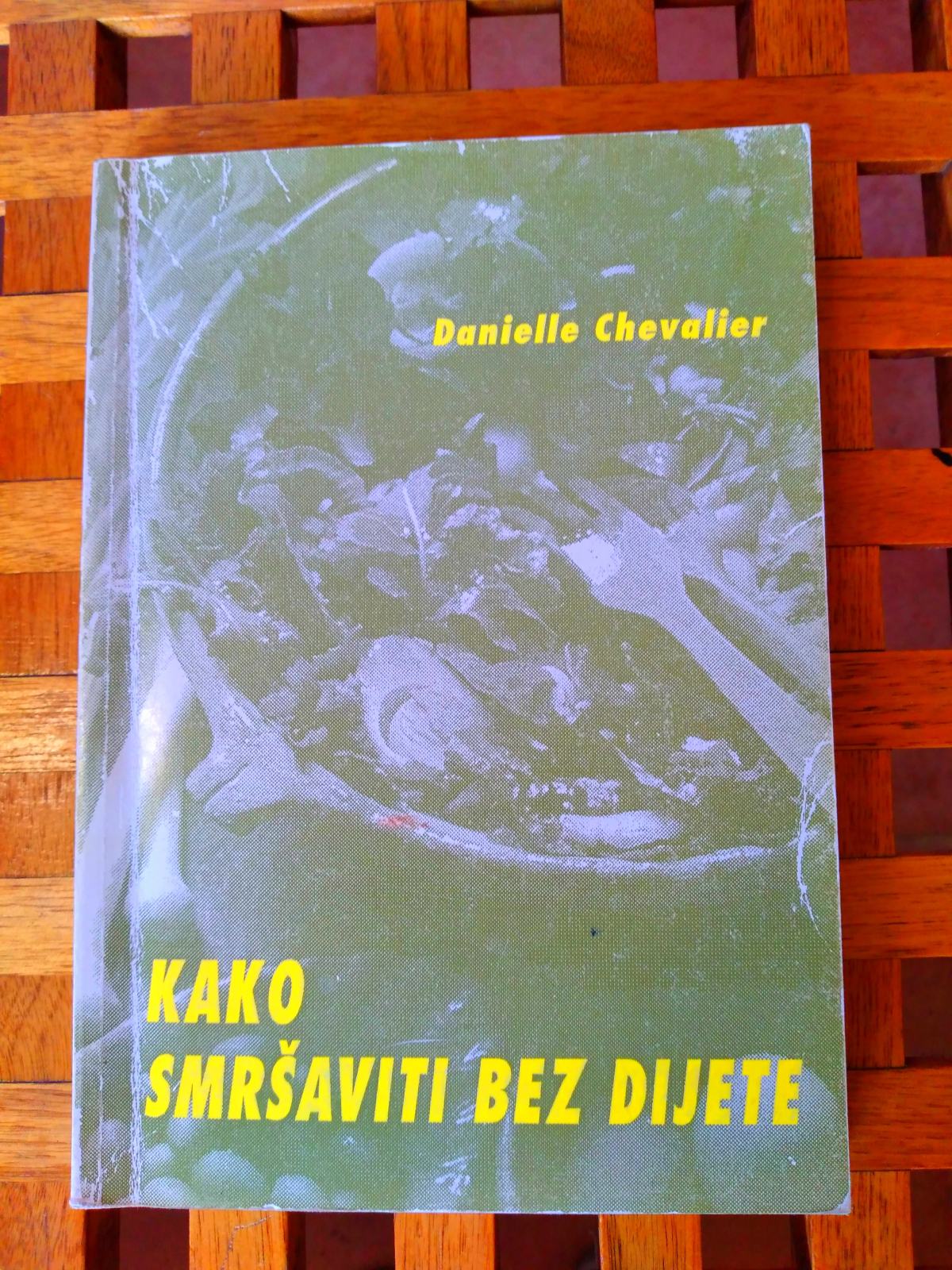 KAKO SMRŠAVITI BEZ DIJETE Danielle Chevalier GALAKSIJA 1995