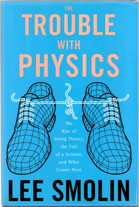 Lee Smolin: The Trouble with Physics
