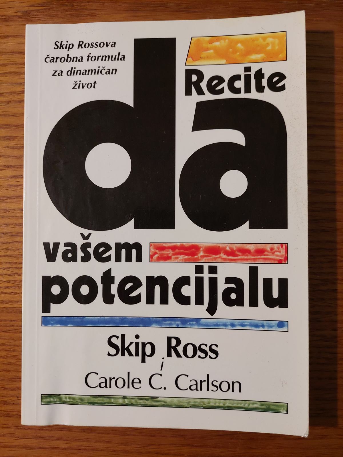 Recite DA vašem POTENCIJALU - Skip ROSS & Carole C. CARLSON