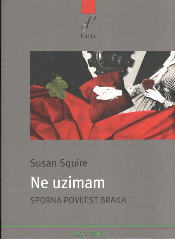 SUSAN SQUIRE: Ne uzimam - Sporna povijest braka