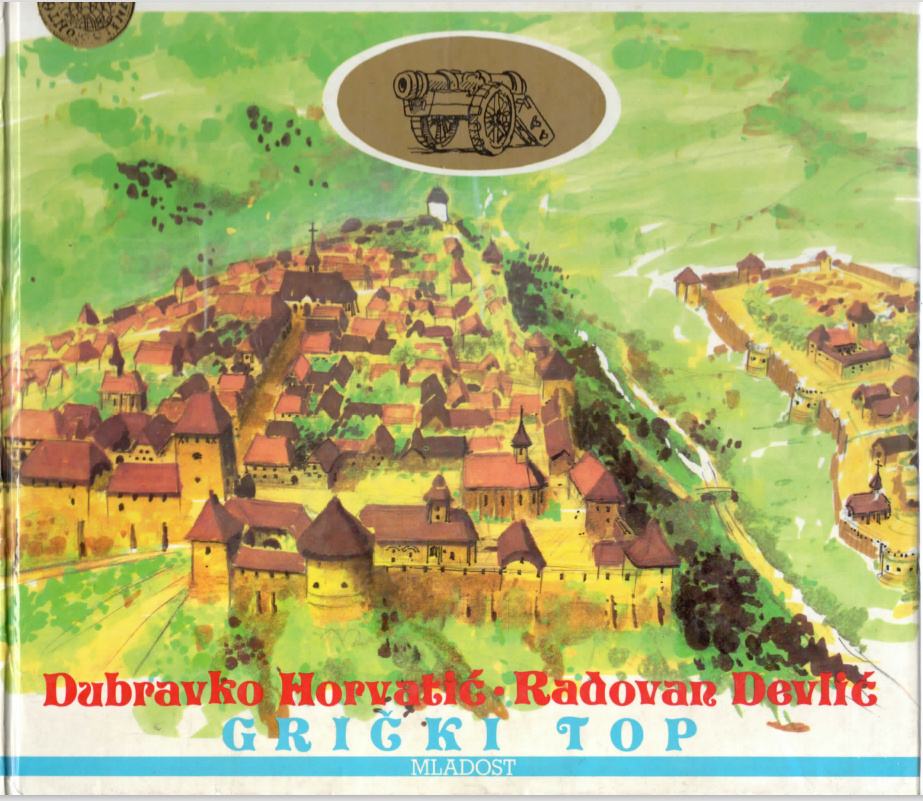 DUBRAVKO HORVATIĆ, RADOVAN DEVLIĆ: GRIČKI TOP