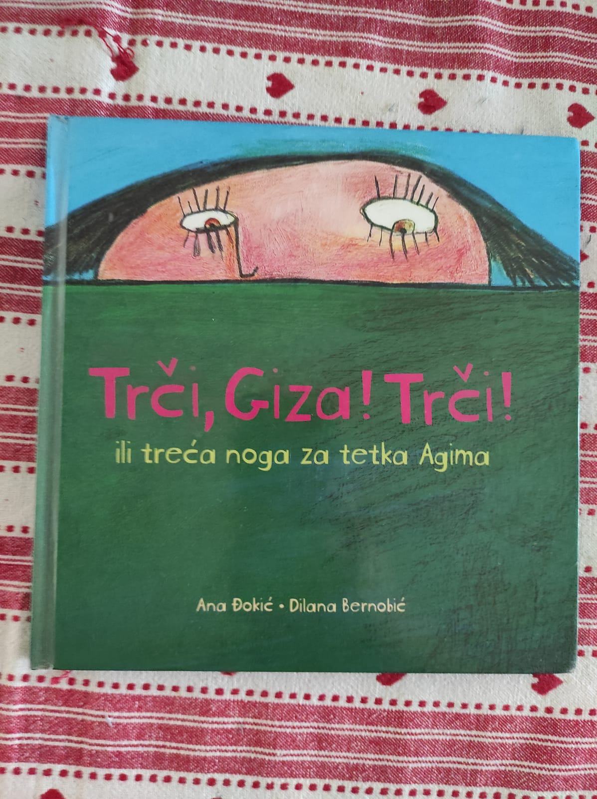 TRČI, GIZA! TRČI! - ili treća noga za tetka Agima
