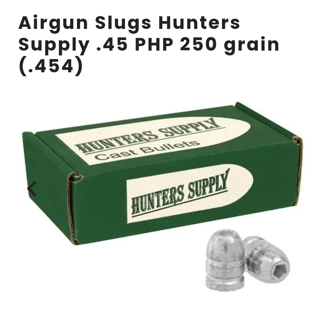 Slugs Hunters Supply .45 PHP 250 grain (.454) slug diabolo pcp