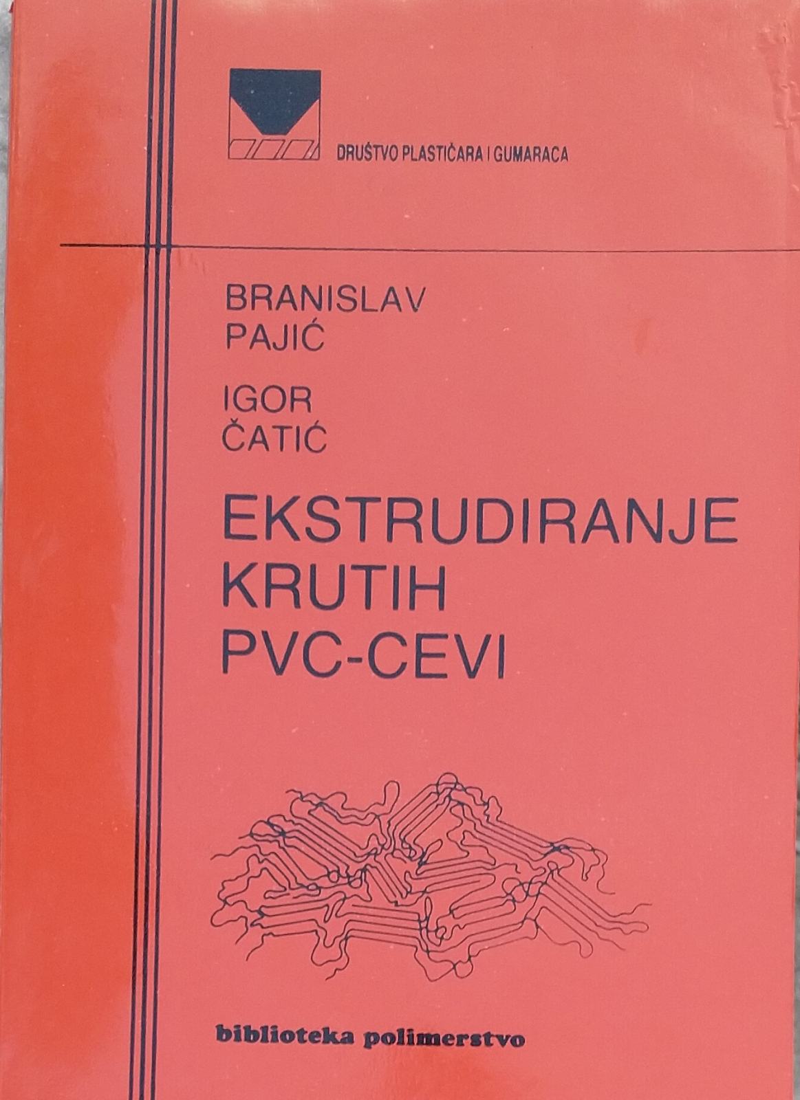 Branislav Pajić, Igor Čatić - Ekstrudiranje krutih PVC-cijevi