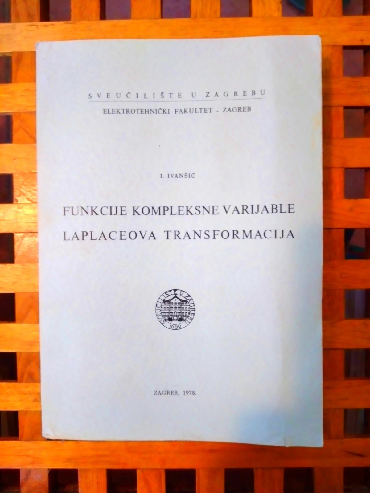 FUNKCIJE KOMPLEKSNE VARIJABLE LAPLACEOVA TRANSFORMACIJA ZG 1978