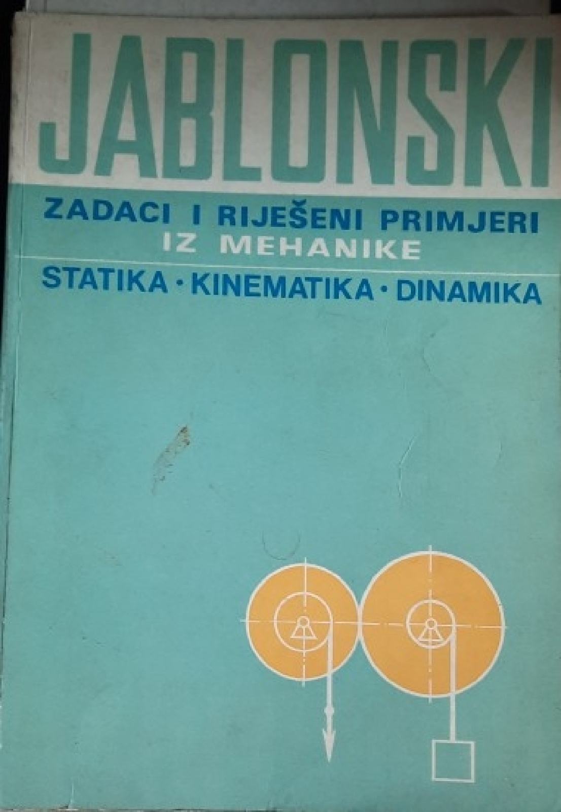 JABLONSKI - ZADACI I RIJEŠENI PRIMJERI IZ MEHANIKE STATIKA