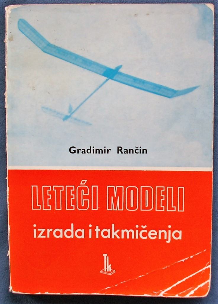 LETEĆI MODELI Izrada i takmičenja Gradimir Rančin AEROMODELARSTVO