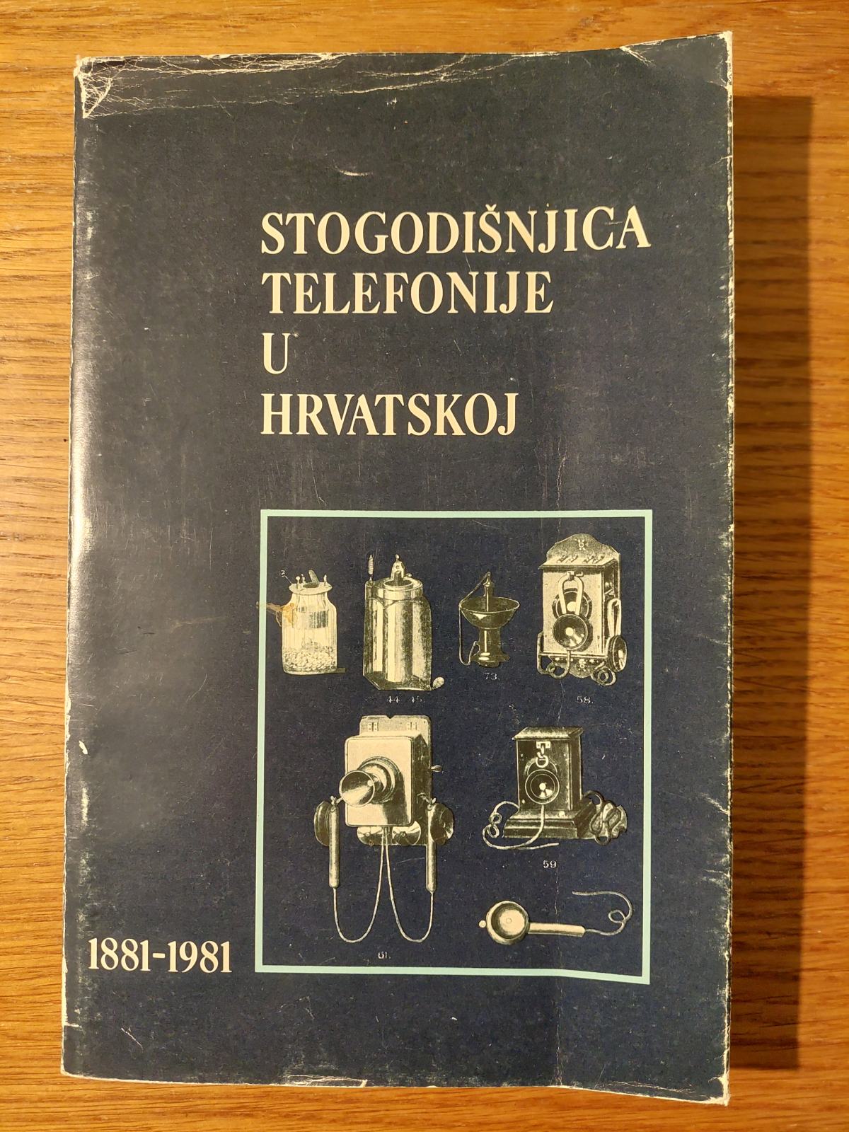 Stogodišnjica TELEFONIJE u Hrvatskoj 1881-1981. - Velimir SOKOL