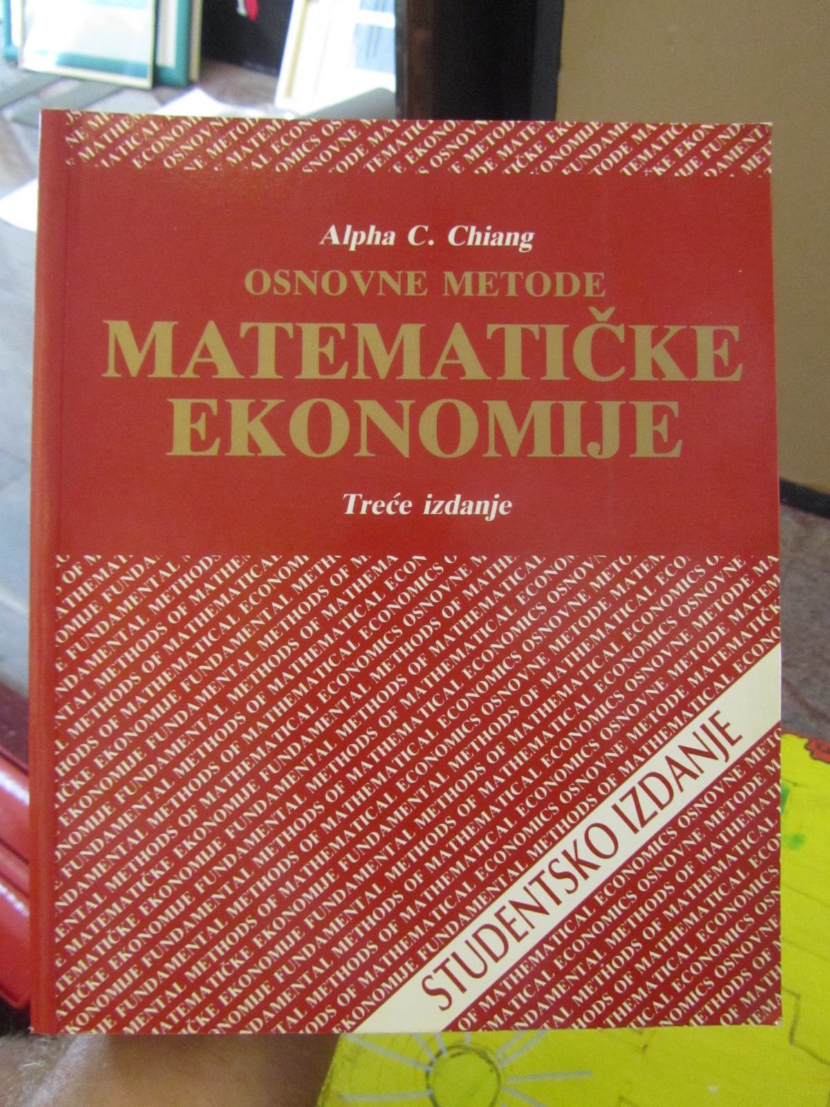 Alpha C.Chiang-Osnovne metode matematičke ekonomije, 3.izdanje (NOVO)