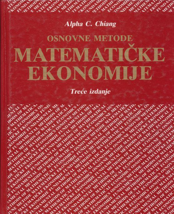 Alpha C. Chiang OSNOVNE METODE MATEMATIČKE EKONOMIJE