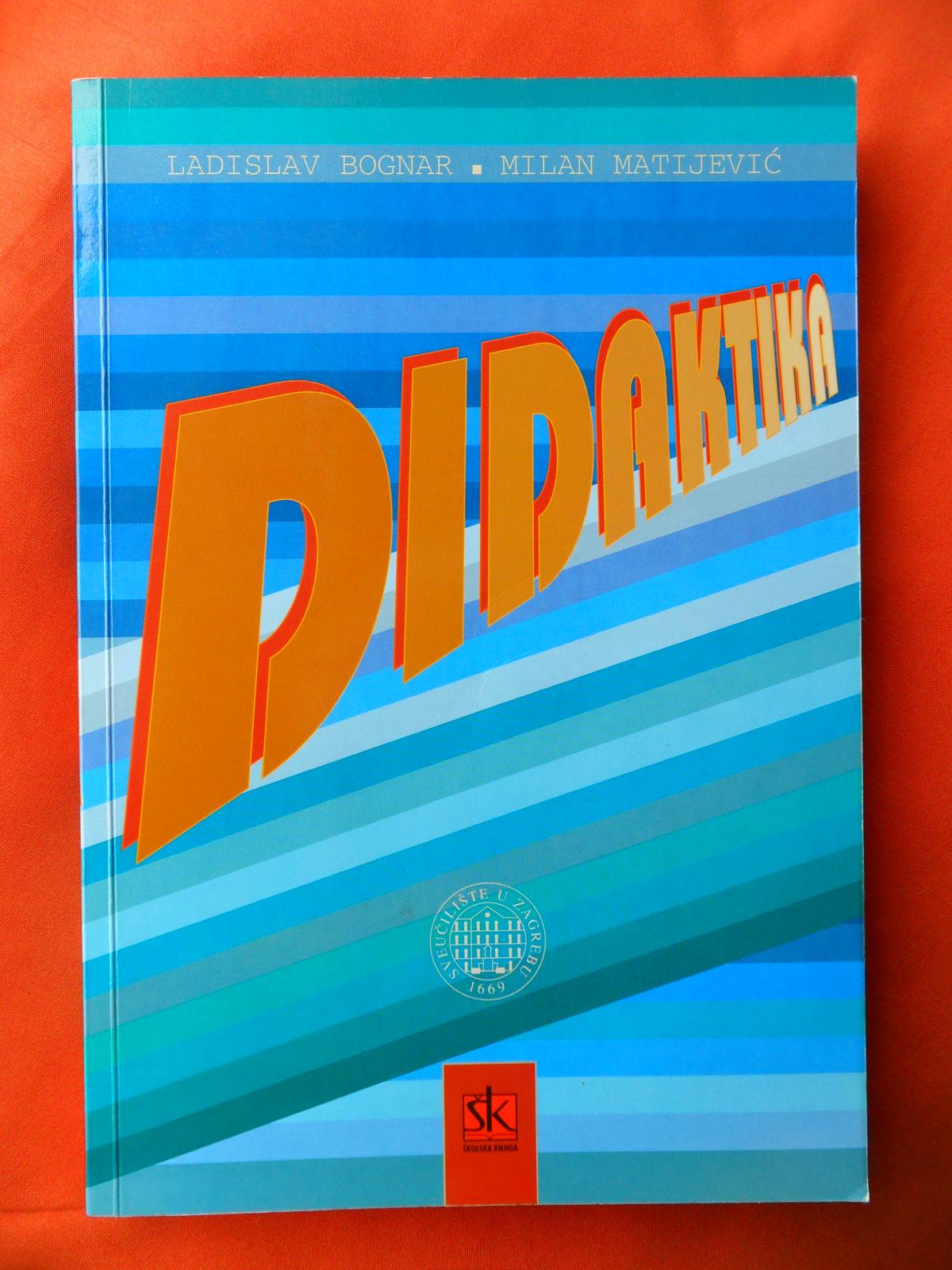 Bognar, Ladislav; Matijević, Milan: Didaktika. II. izmijenjeno izdanje