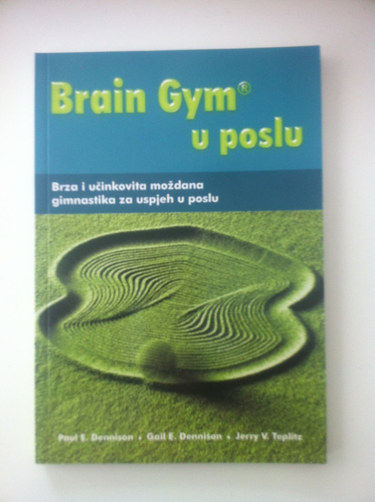 BRAIN GYM U POSLU, paul e. dennison, gail e. dennison, jerry v. teplit