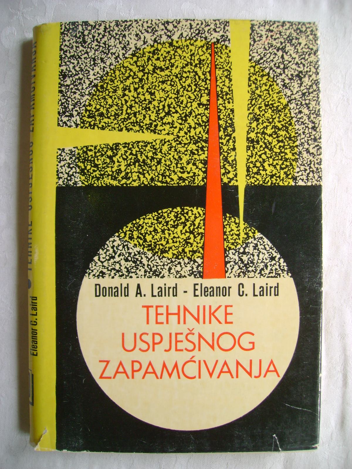 Donald A. Laird / Eleanor C. Laird - Tehnike uspješnog zapamćivanja