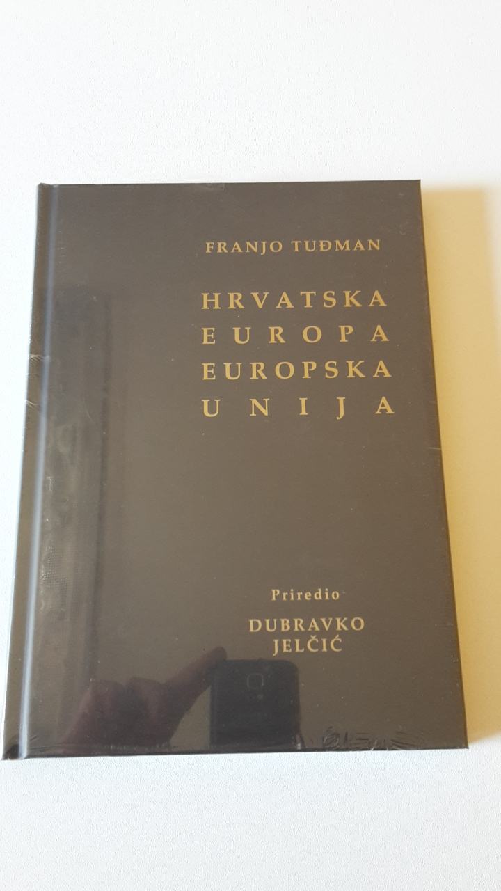 Franjo Tuđman: Hrvatska, Europa, Europska unija -original,nova knjiga