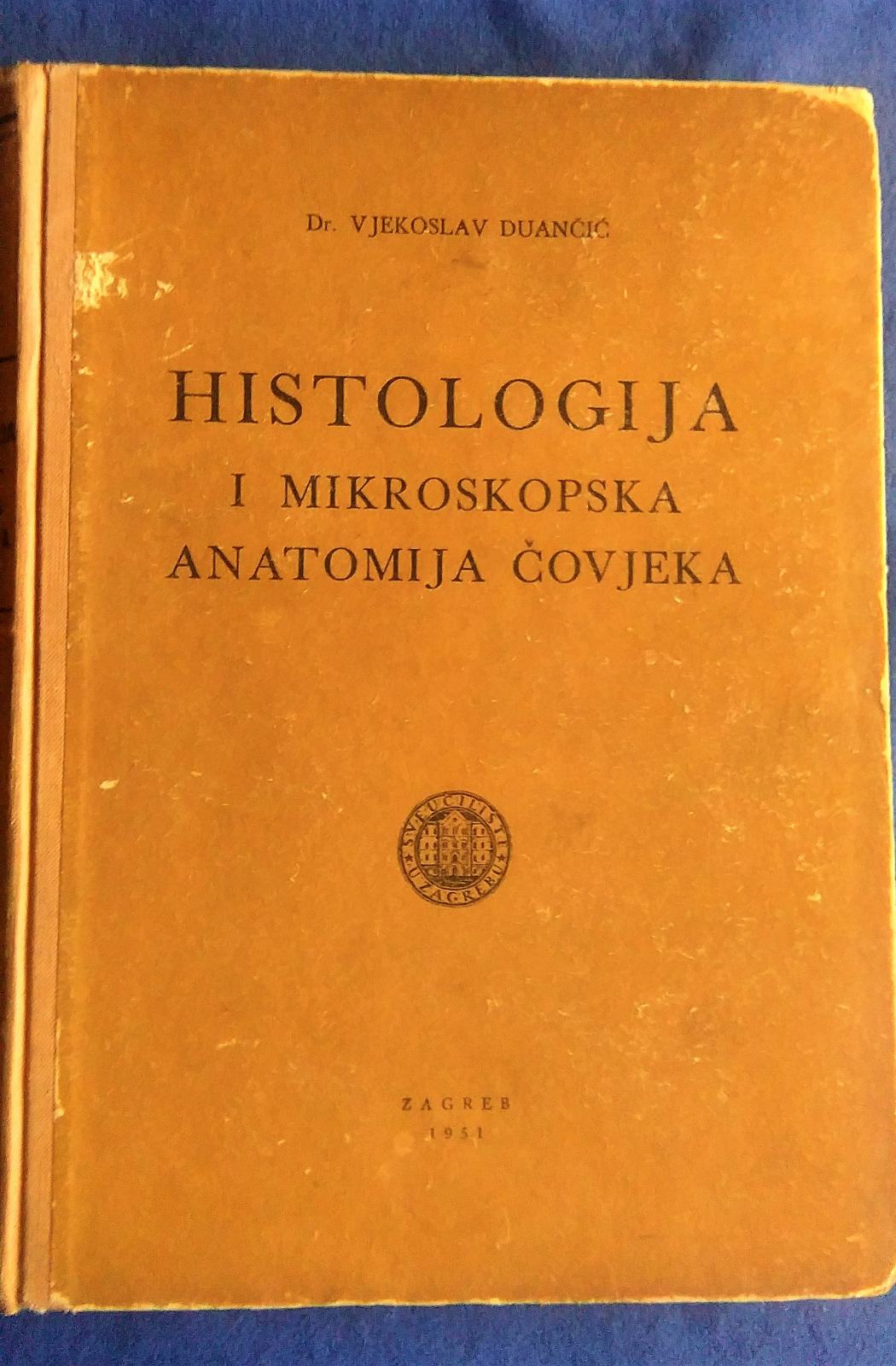 HISTOLOGIJA I MIKROSKOPSKA ANATOMIJA ČOVJEKA, VJEKOSLAV DUANČIĆ