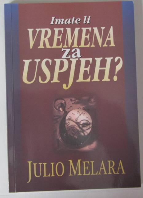 Julio Melara Imate li vremena za uspjeh?