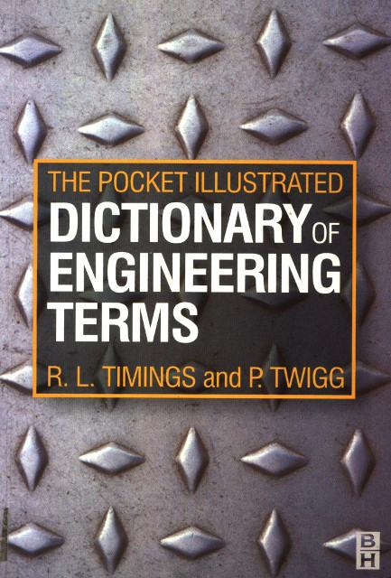 Roger Timings, Peter Twig - The Pocket Illustrated Dictionary of Engin