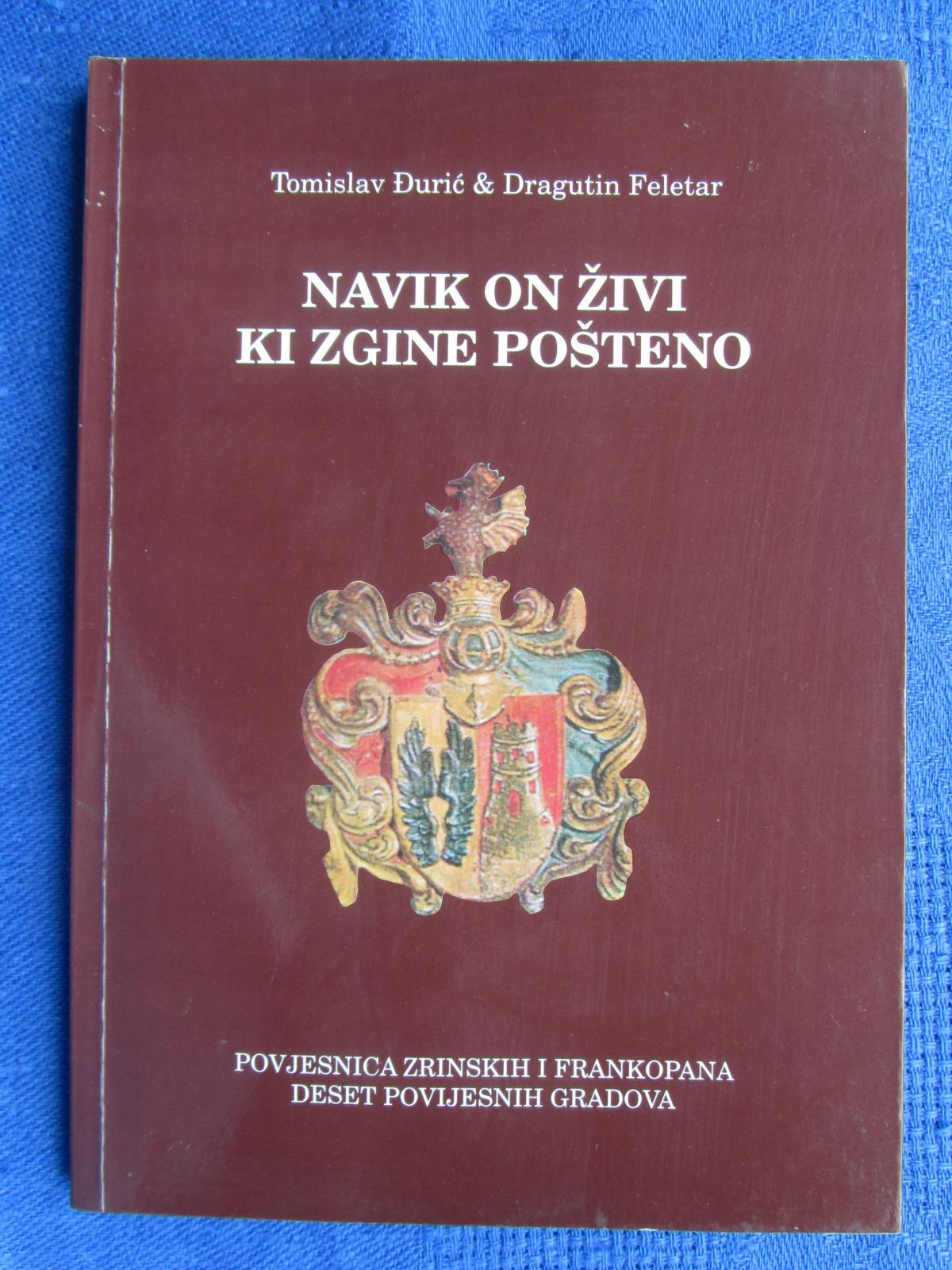 Tomislav Đurić, Dragutin Feletar – Navik živi ki zgine pošteno (ZZ85)