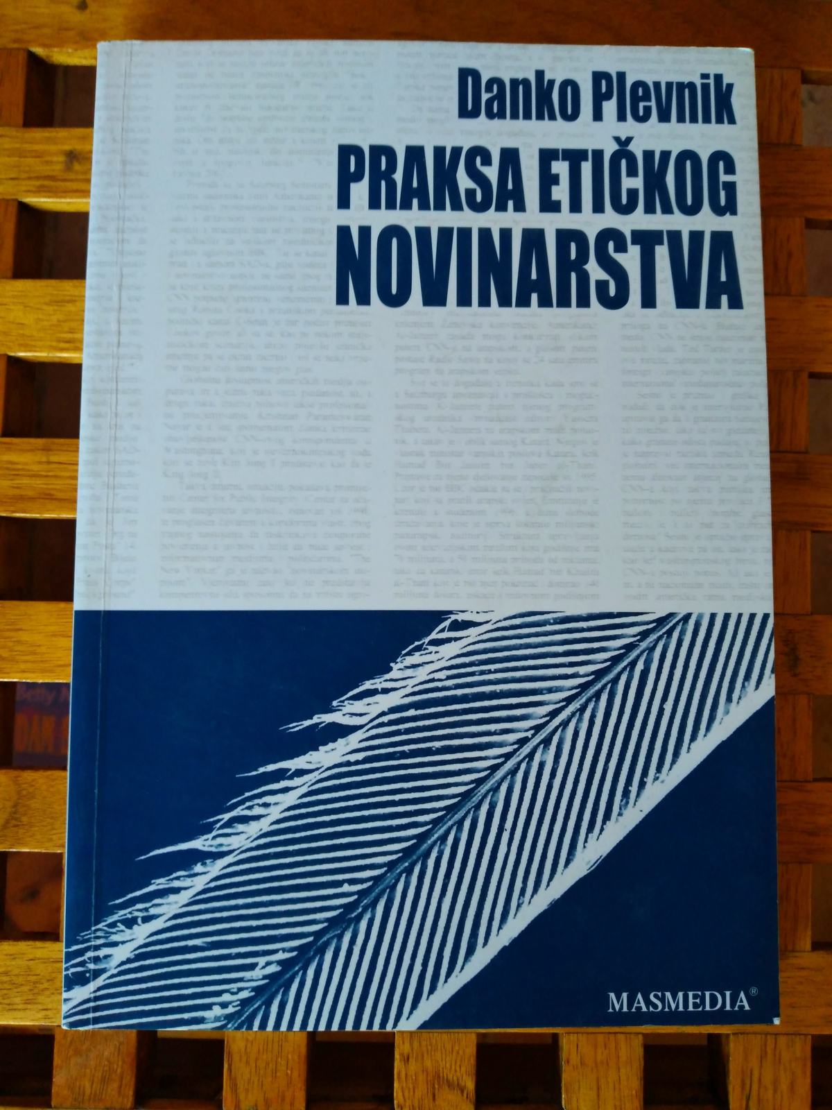 DANKO PLEVNIK PRAKSA ETIČKOG NOVINARSTVA 10 ZAKRVAVLJENIH GODINA