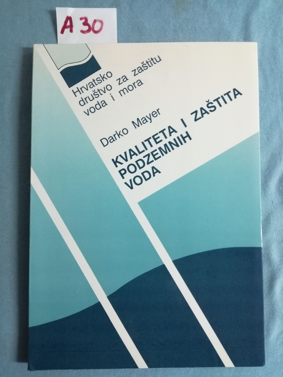 Darko Mayer – Kvaliteta i zaštita podzemnih voda (A30)