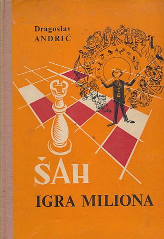 Dragoslav Andrić: Šah – Igra miliona