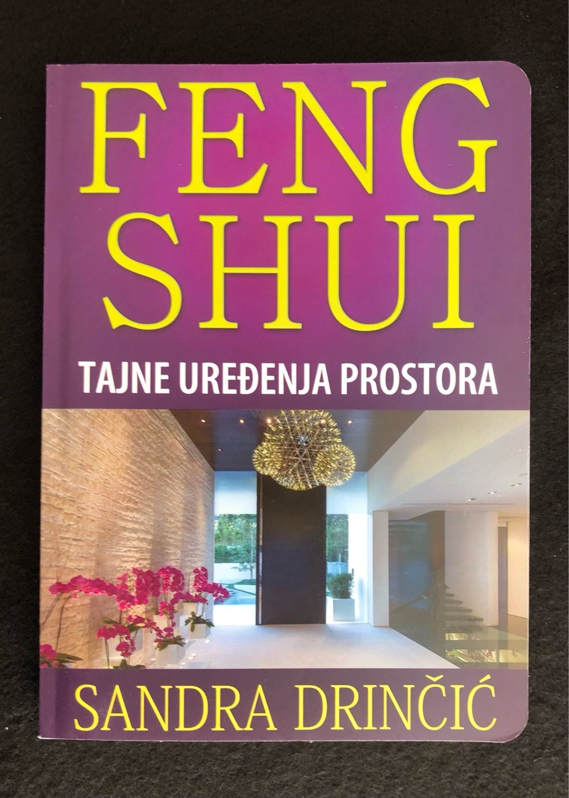 Feng shui Tajne uređenja prostora - Sandra Drinčić