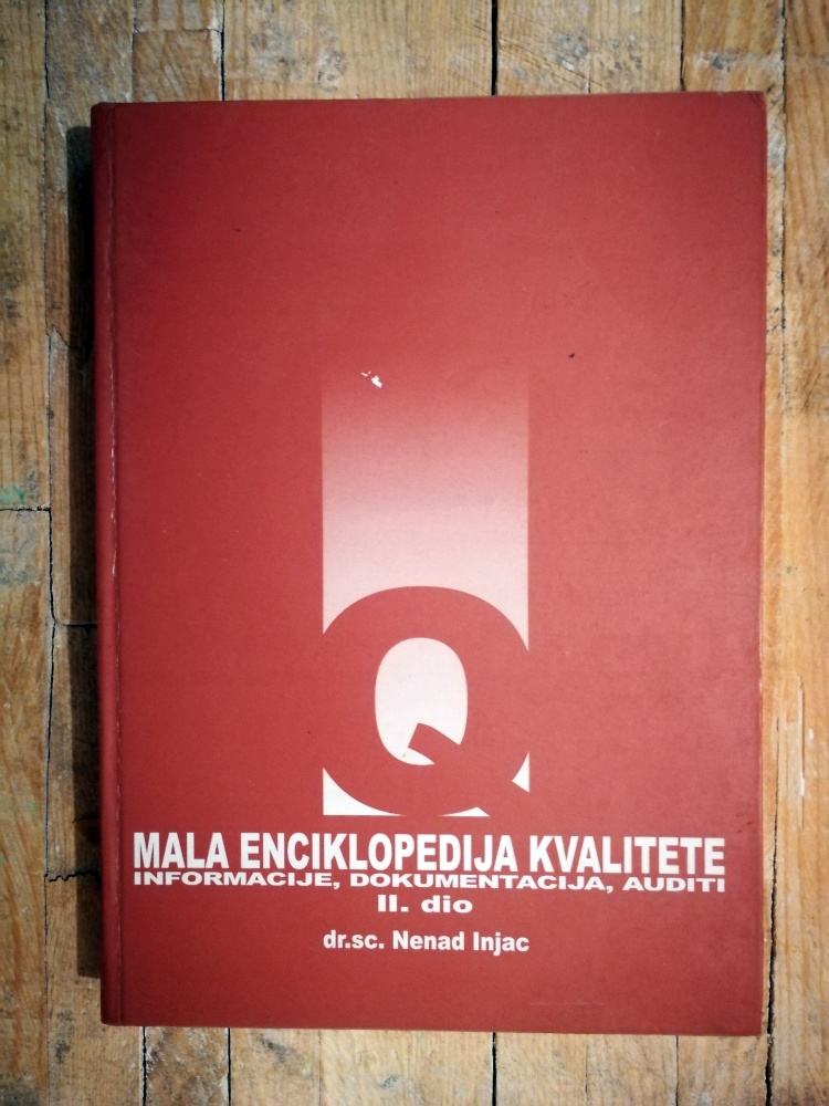 Injac, Nenad - Mala enciklopedija kvalitete : informacije, dokument...