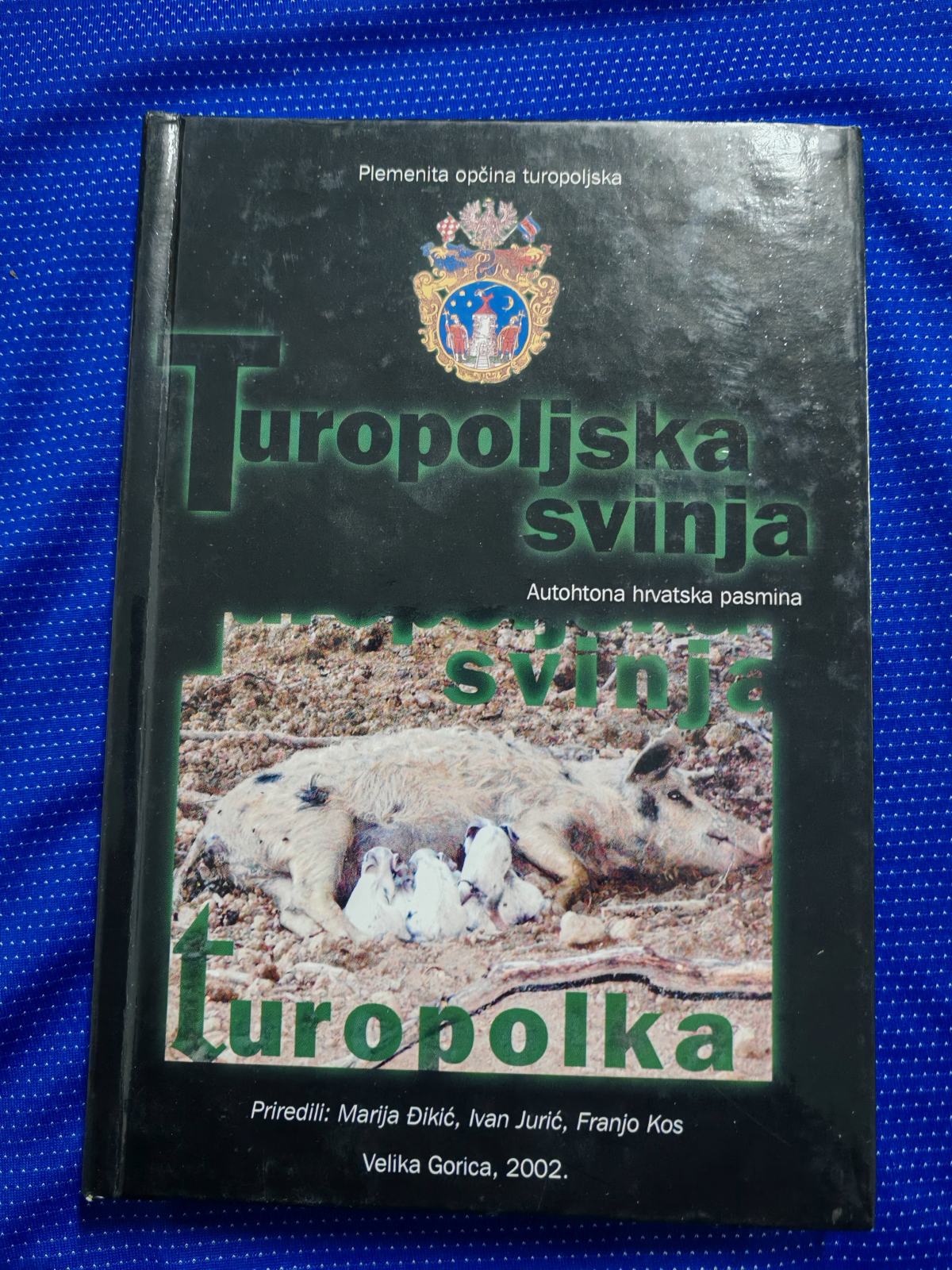 Knjiga Turopoljska svinja : Autohtona hrvatska pasmina