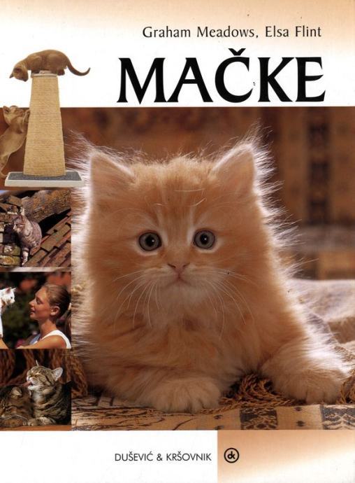 MAČKE - Priručnik za vlasnike mačaka / Graham Meadows & Elsa Flint