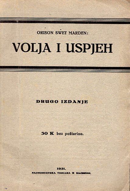 MARDEN ORISON SWETT: VOLJA I USPJEH