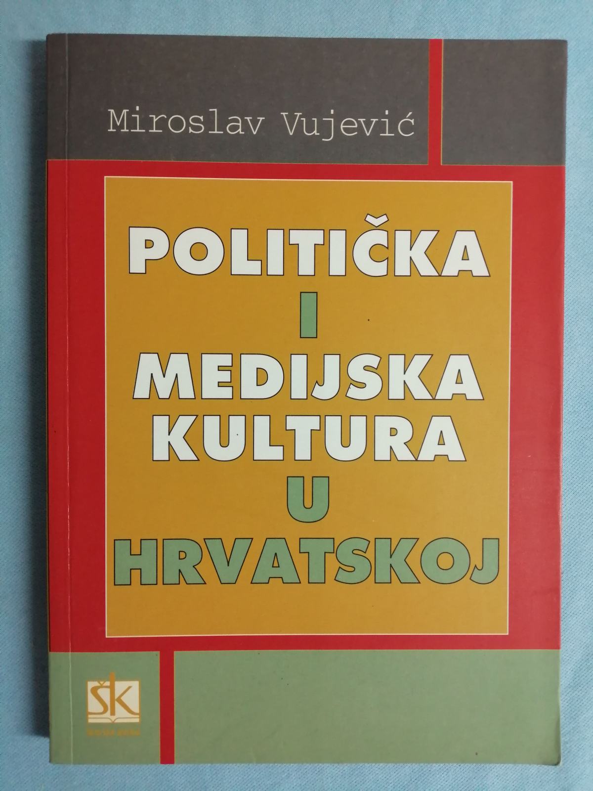 Miroslav Vujević – Politička i medijska kultura u Hrvatskoj (A20)