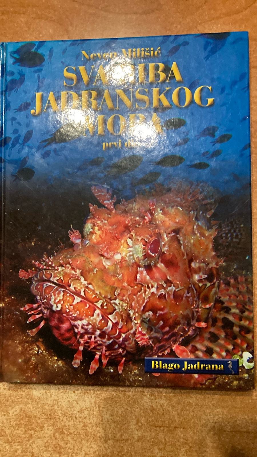 NEVEN MILIŠIČ:SVA RIBA JADRANSKOG MORA PRVI DIO, BLAGA JADRANA