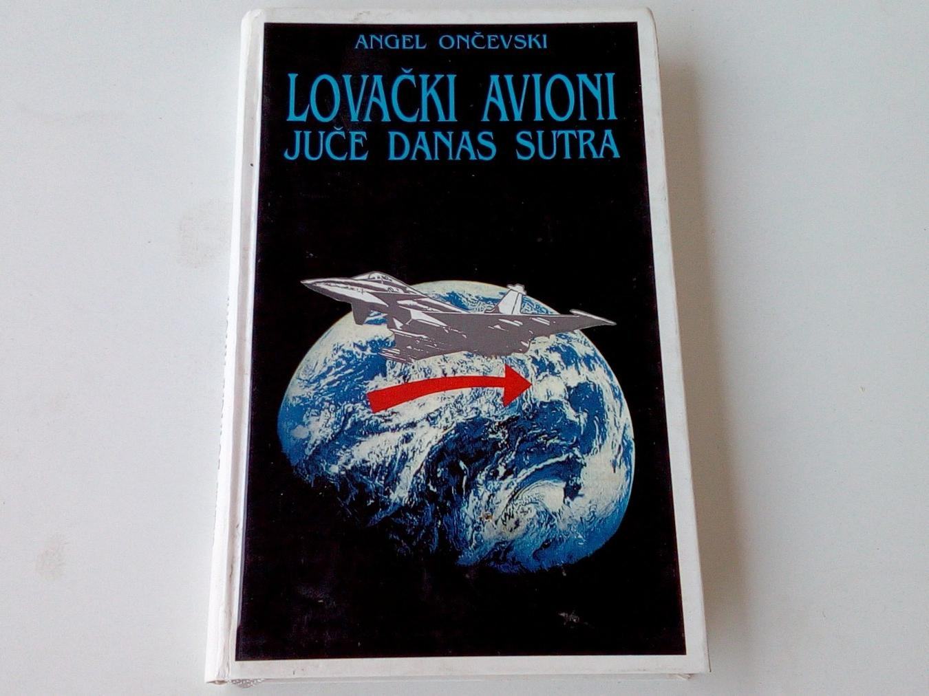 Ončevski-Lovački avioni juče danas sutra