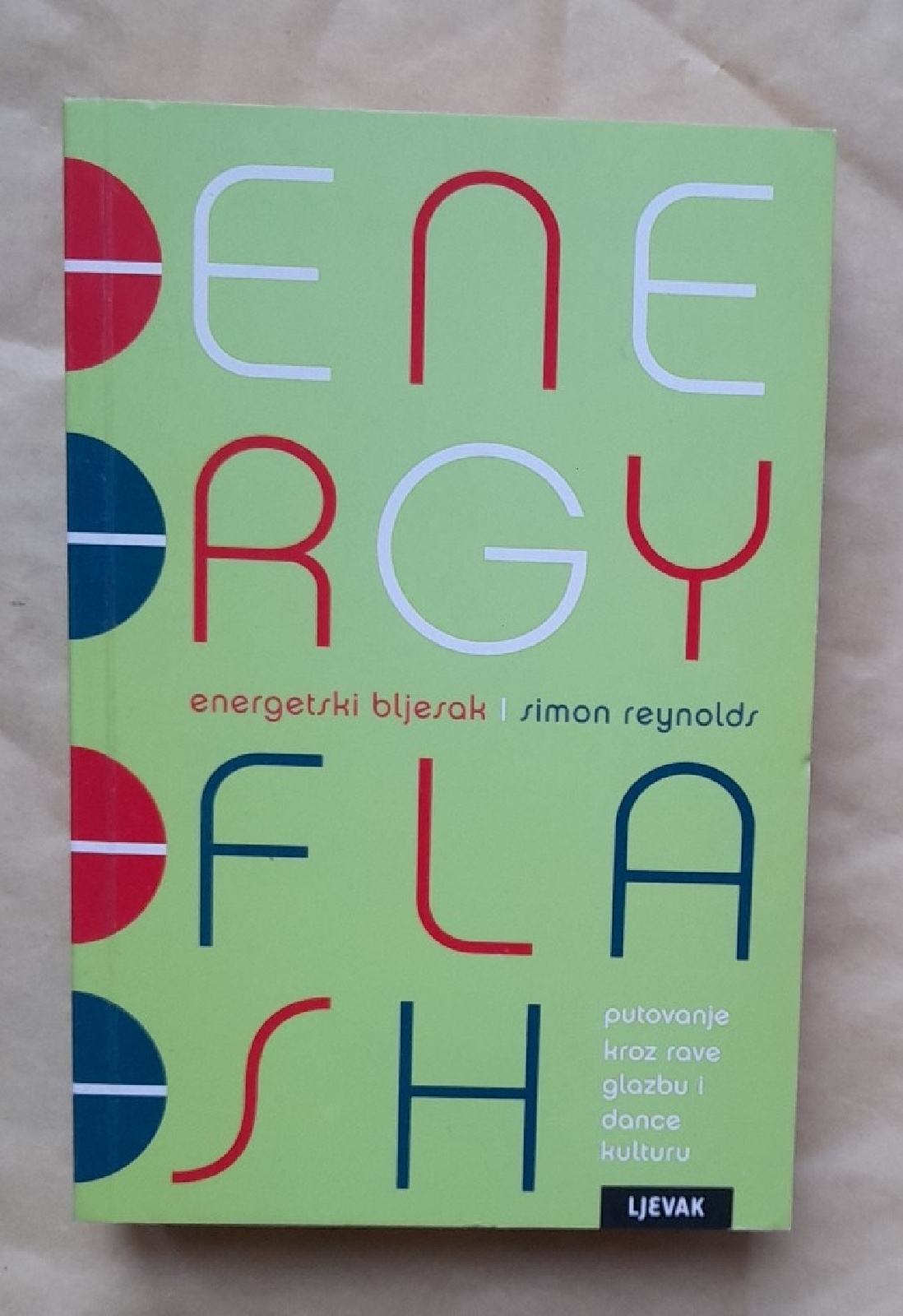 simon reynolds...ENERGY FLASH(energetski bljesak)