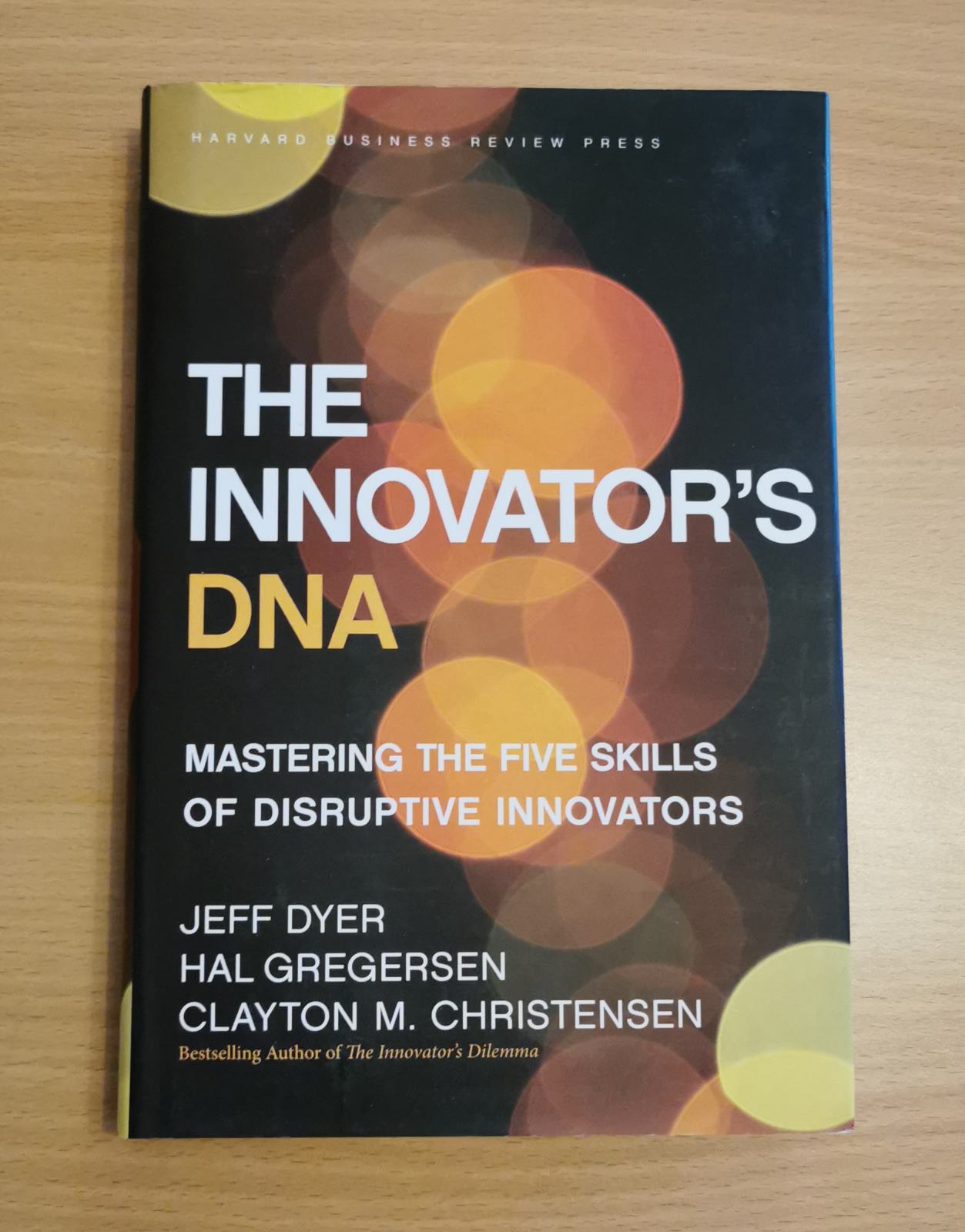 The Innovators DNA: Mastering the Five Skills of Disruptive Innovator