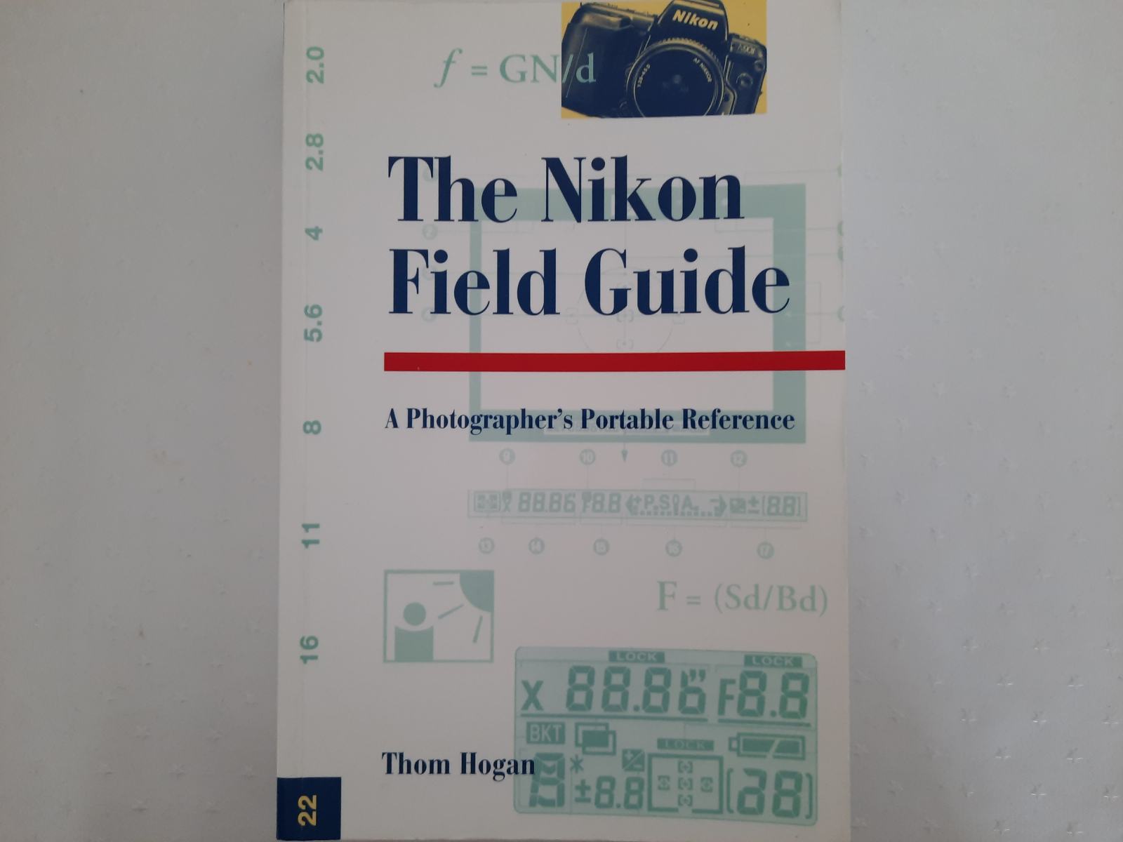 The Nikon Field Guide - Thom Hogan