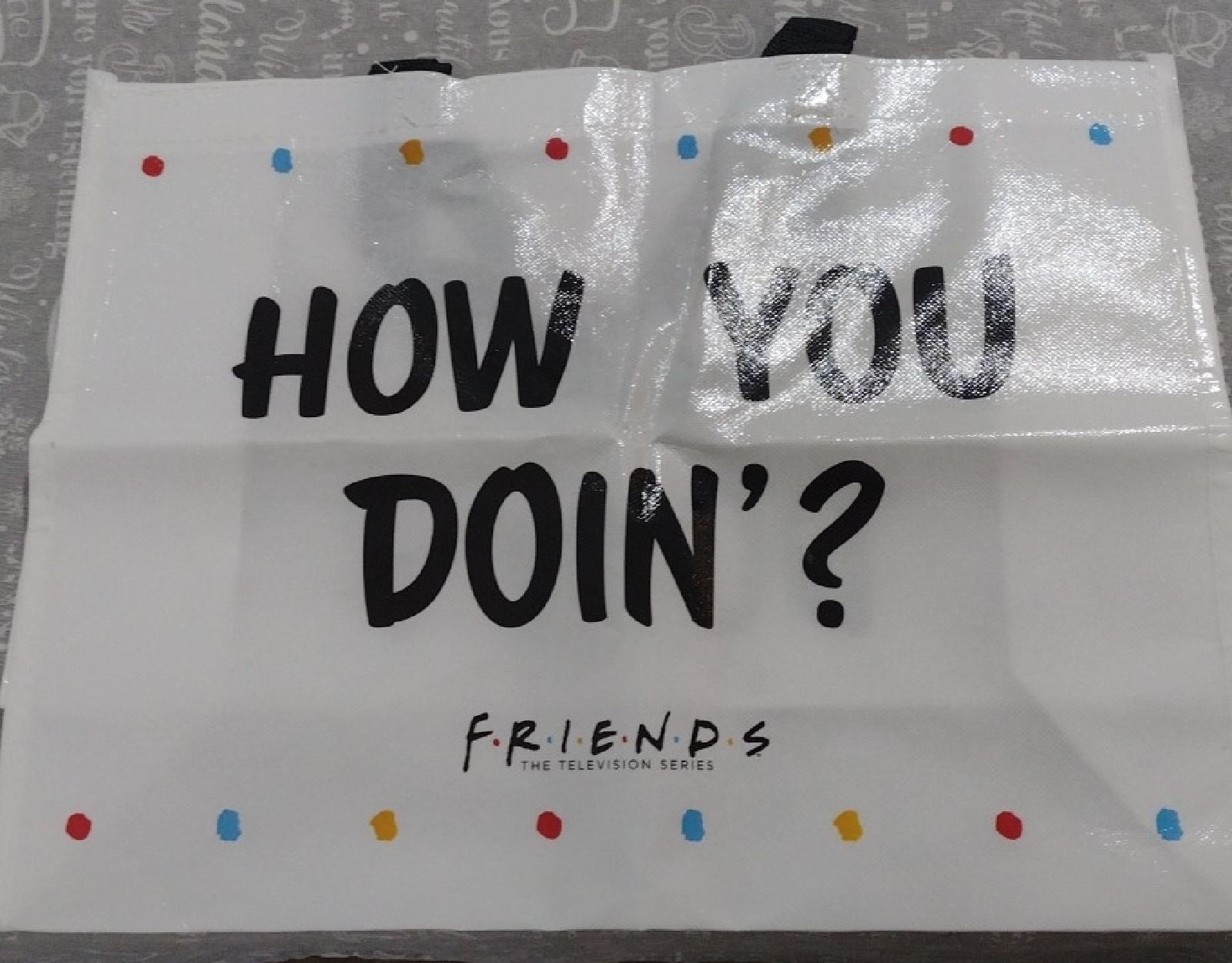HOW YOU DOIN ? FRIENDS THE TELEVISION SERIES Warner Bros © &™ vrećica