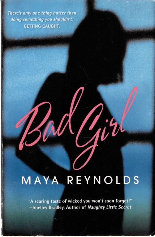Maya Reynolds: Bad Girl