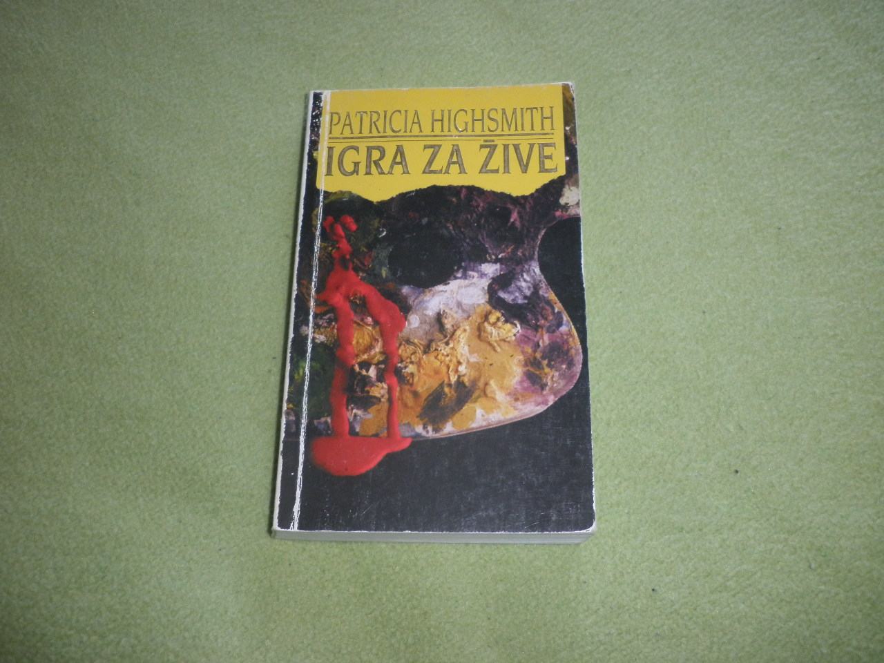 Patricia Highsmith - IGRA ZA ŽIVE