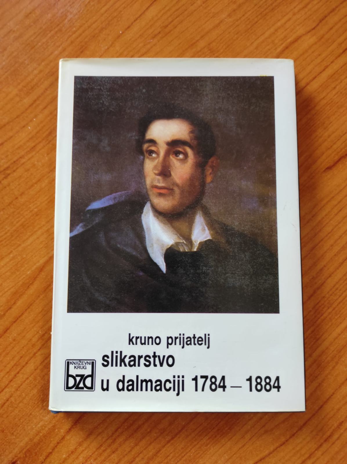 Kruno Prijatelj - Slikarstvo u Dalmaciji 1784-1884