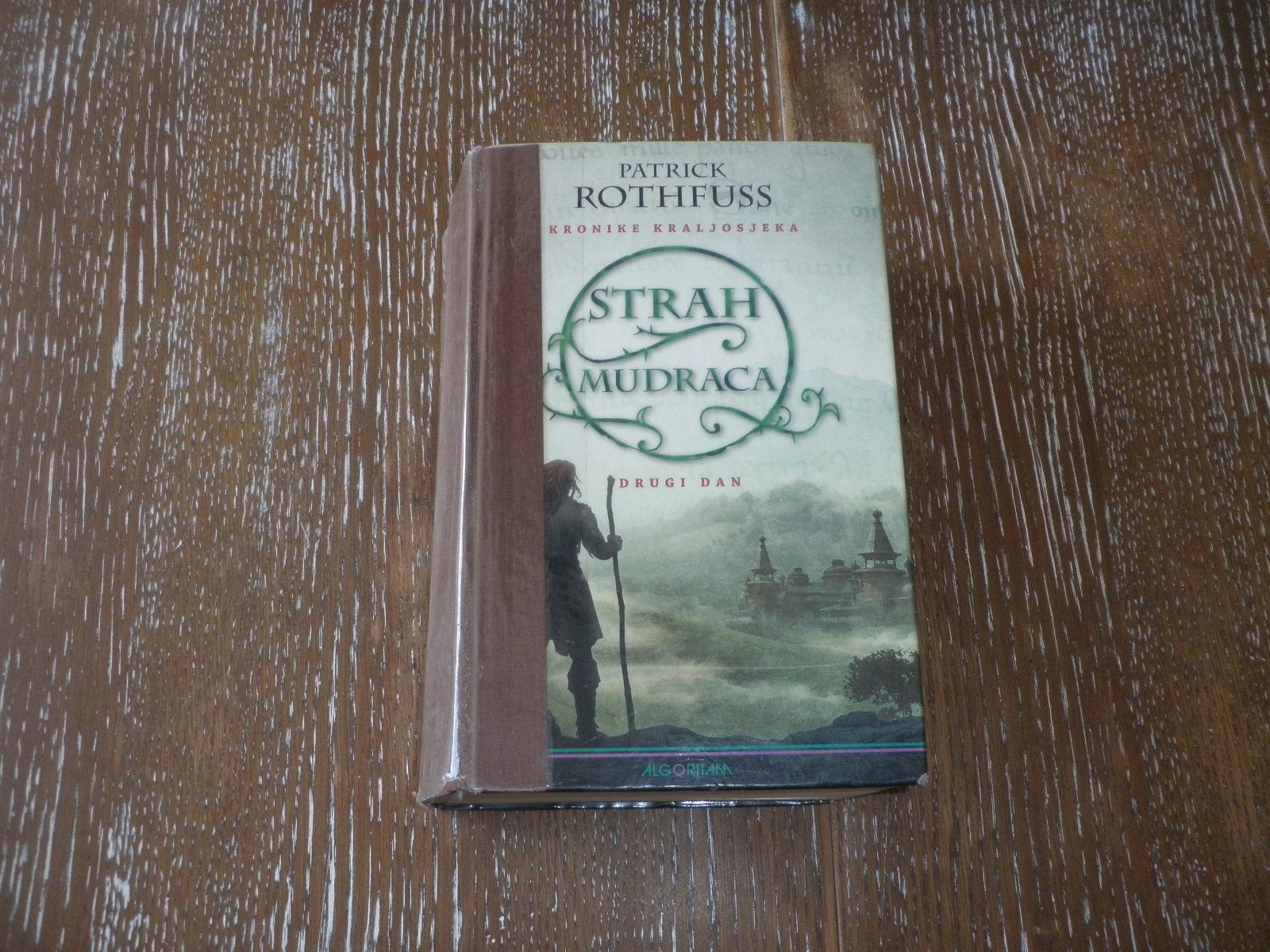 Patrick Rothfuss - KRONIKE KRALJOSJEKA : STRAH MUDRACA
